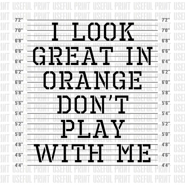 I Look Great in Orange Dont Play With Me Png - Etsy Hong Kong