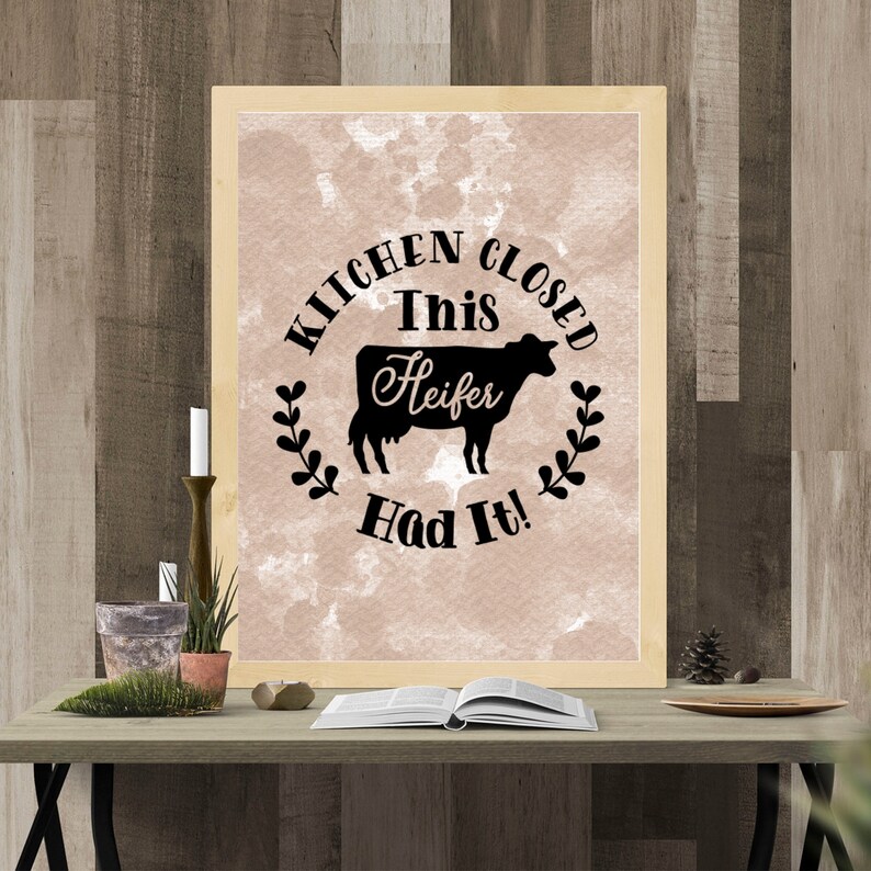 Kitchen closed this Heifer had it Kitchen quote Printable | Etsy