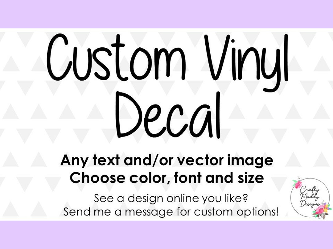 Custom Vinyl Decal - Choose Your Font, Color, Length - Etsy