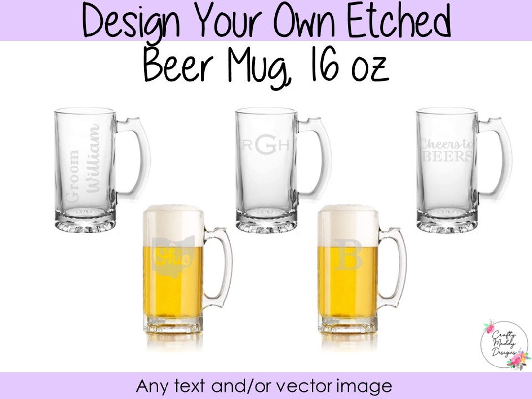 Custom Etched Glass Beer Mug, 16 Oz - Choose Your Font and Design ...