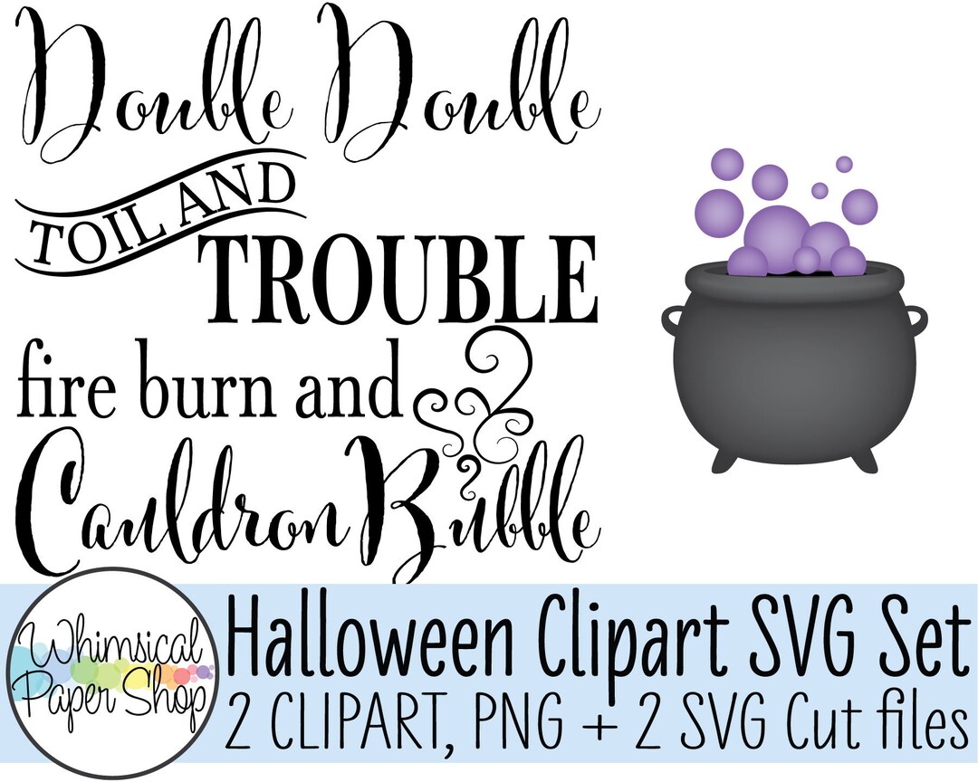 Halloween Quote SVG Clipart Set, Double Double Toil and Trouble Svg ...