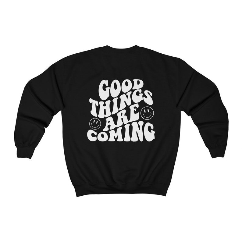 Good Things Are Coming Preppy Sweatshirt Trendy Crewneck | Etsy