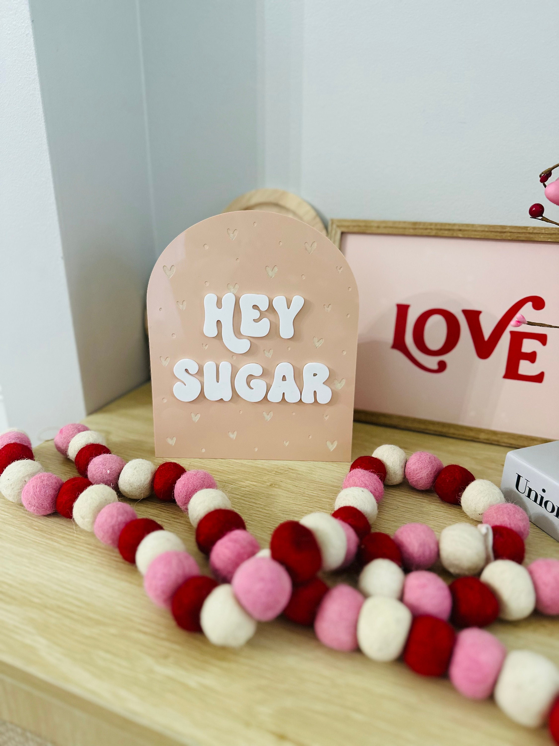 Hey Sugar Sign Acrylic Signage Home Decor Valentine's Day Decor ...