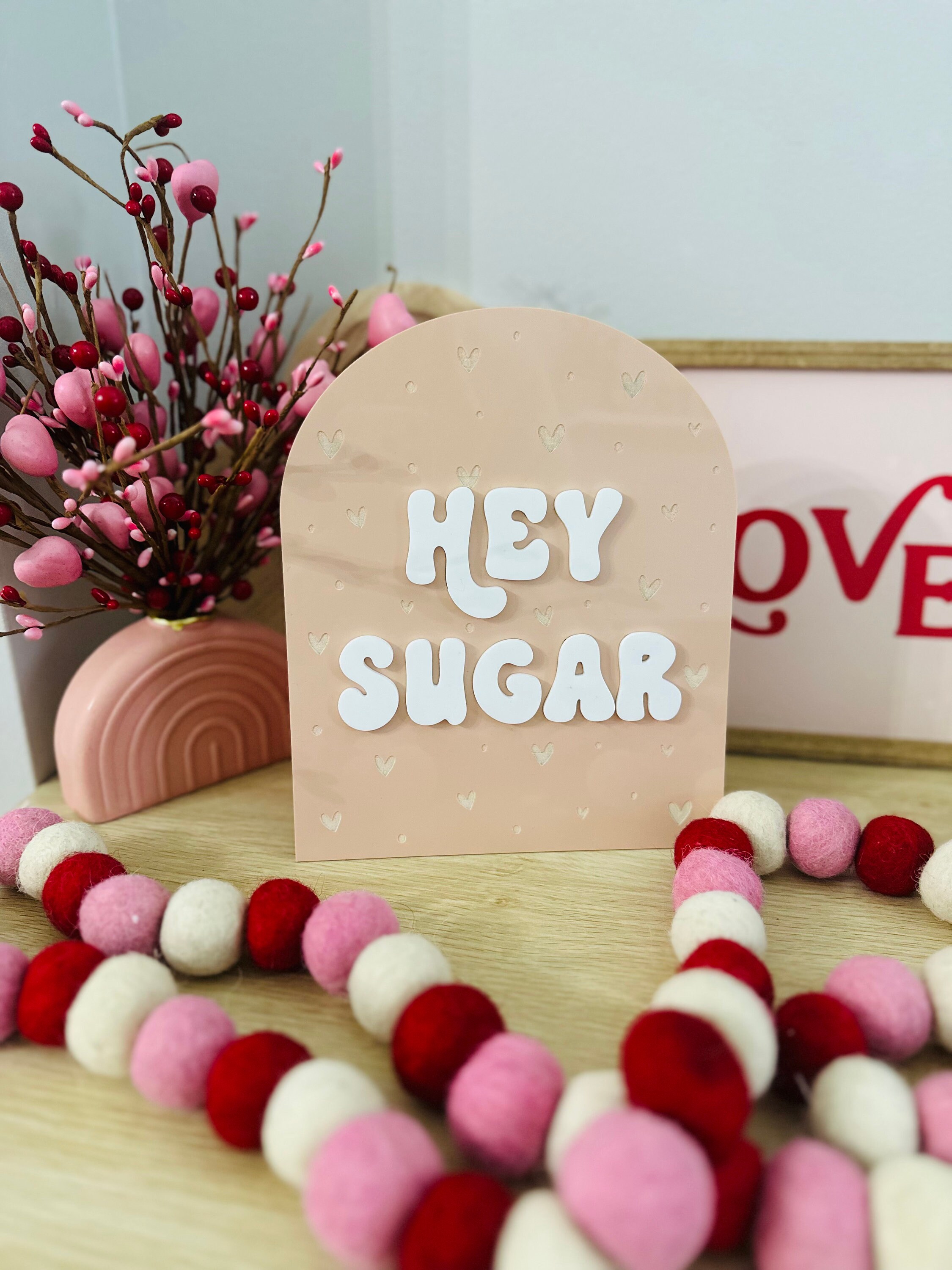 Hey Sugar Sign Acrylic Signage Home Decor Valentine's Day Decor ...