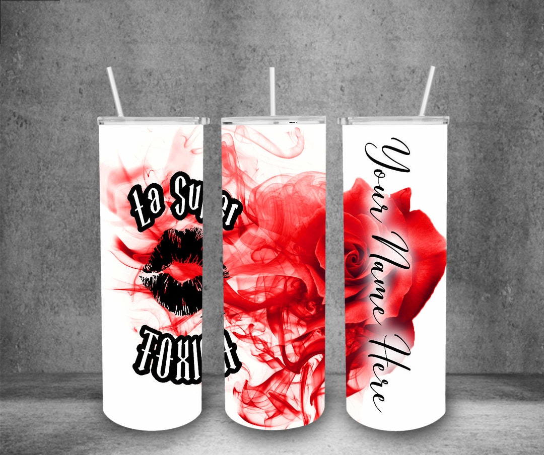 La Super Toxica 20oz Sublimation PNG, Straight and Tapered, Digital ...