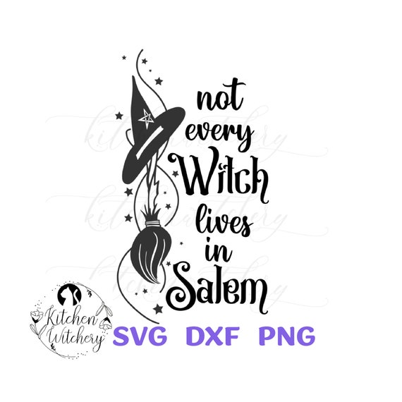 Not Every Witch Lives in Salem SVG Halloween Witch SVG Pagan - Etsy