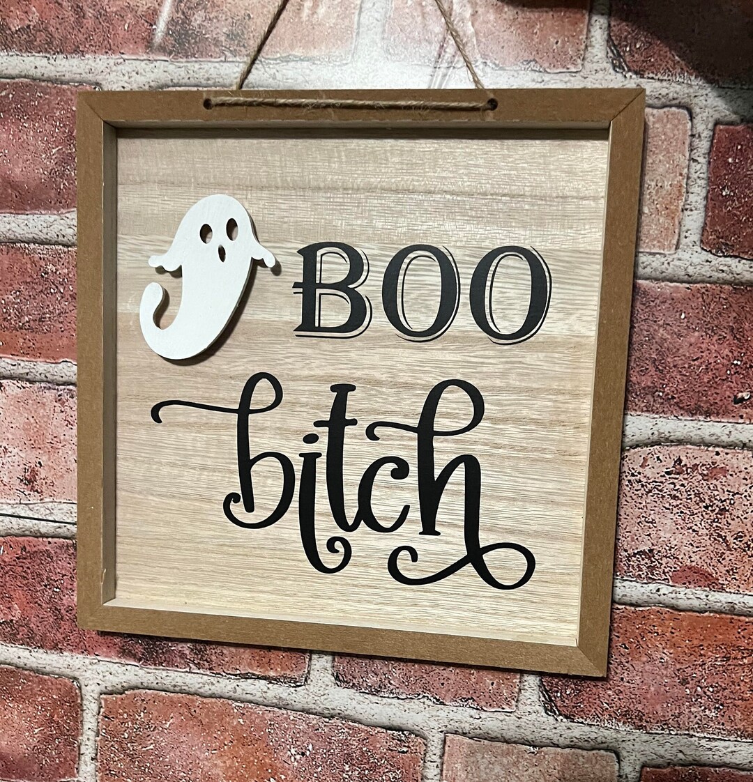 Boo Bitch Sign, Halloween Ghost Sign, Ghost Sign, Funny Halloween Sign ...