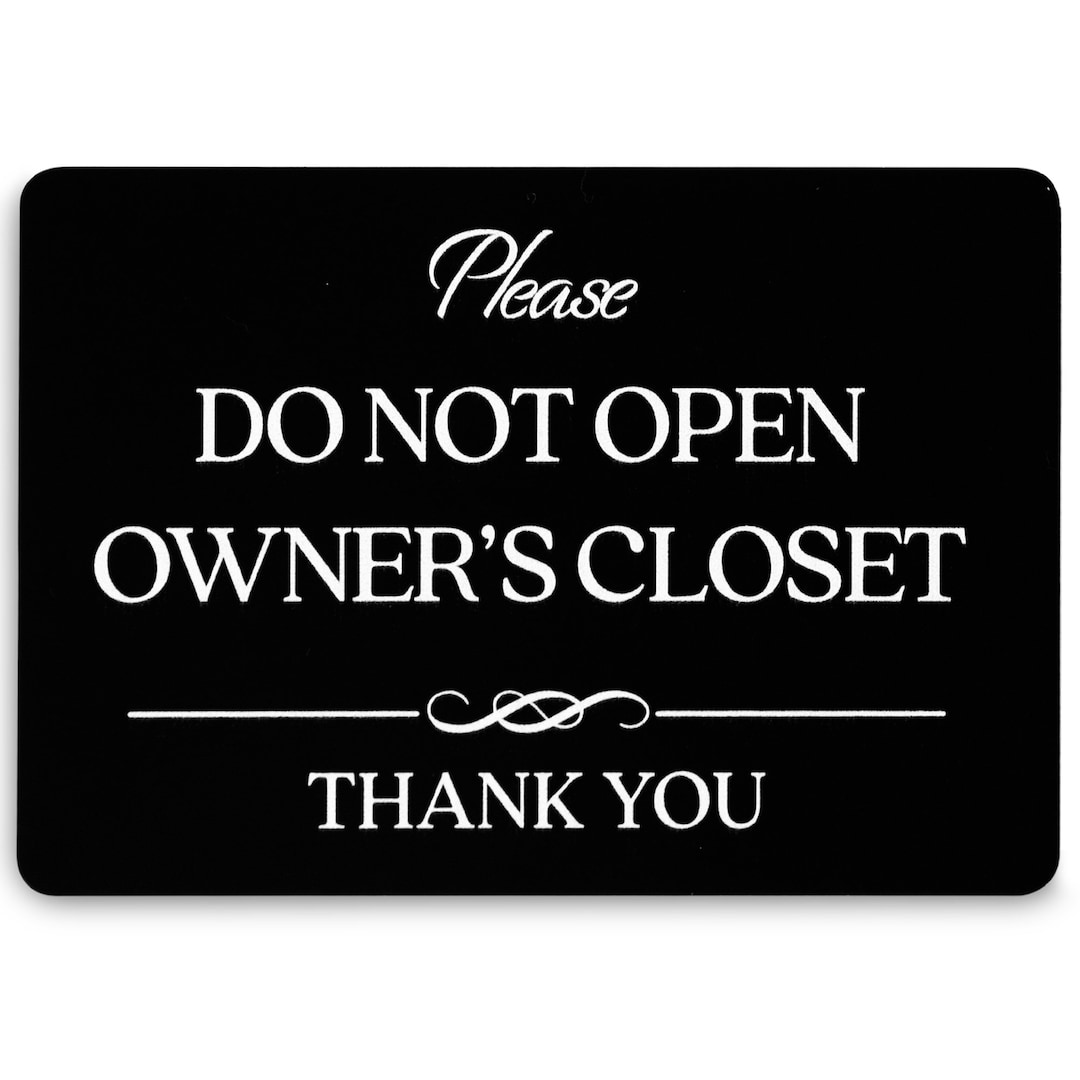 Do Not Open Owner's Closet Sign (black Acrylic 5 X 3.5 In) - Owners ...