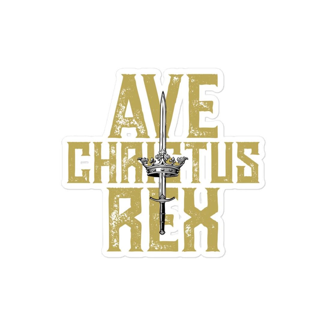 Ave Christus Rex – Gothic Christian | Latin Phrase "hail Christ the ...