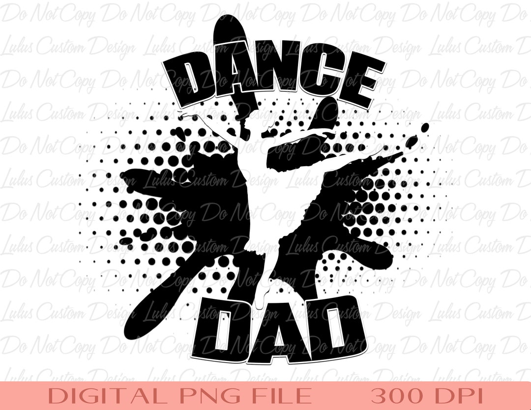 Ballerina Dance Dad Sublimation - Dance Dad Sublimation - Ballerina Dad ...
