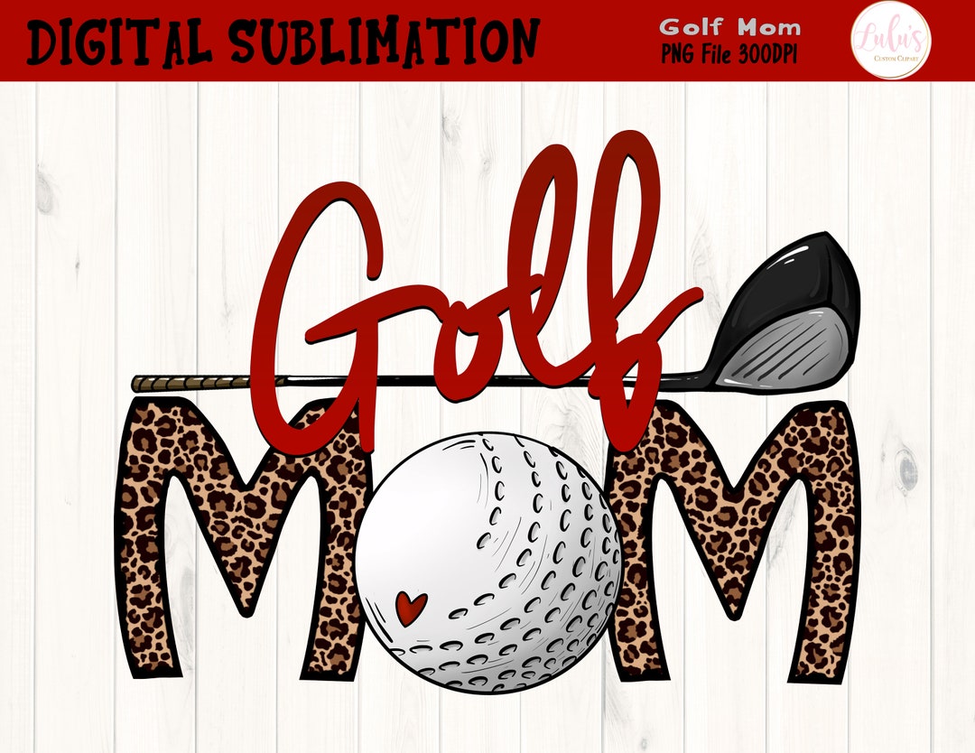 Golf Mom Tshirt Sublimation - Sports Clipart - Golf Mom Tshirt Transfer ...