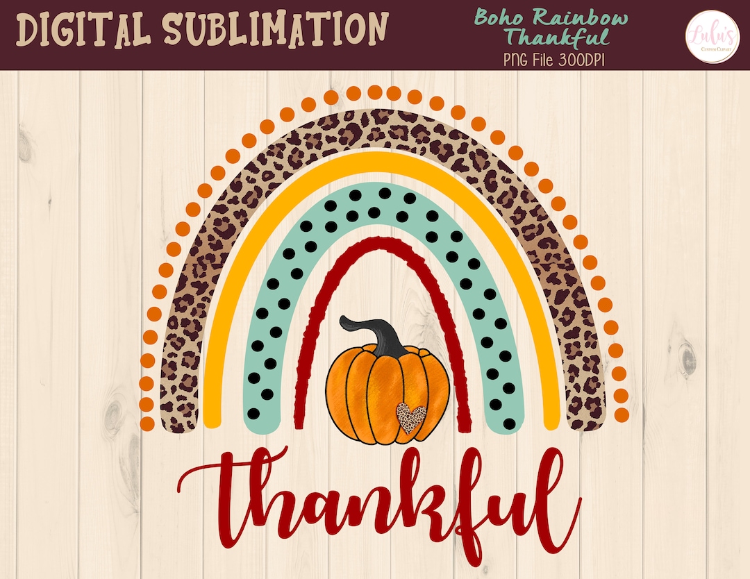 Thankful Boho Rainbow Sublimation - Fall Boho Rainbow Sublimation ...