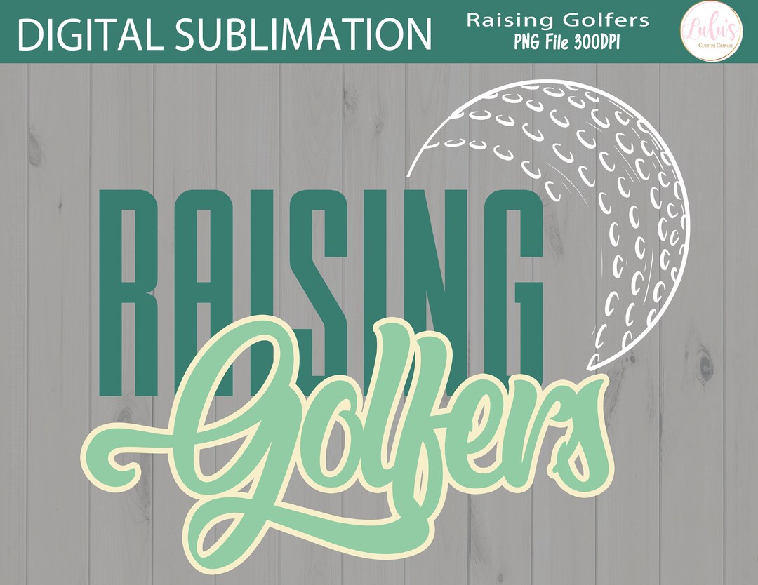 Raising Golfers Sublimation - Golf Tshirt Sublimation - Golf Clipart ...