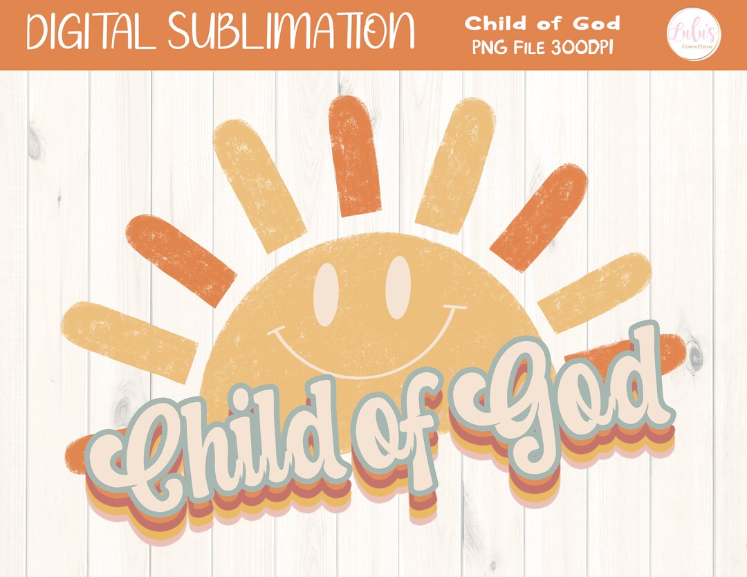 Child of God Sunshine Smiley Face Tshirt Sublimation -religious Tshirt Transfer - Nurse Tshirt ...