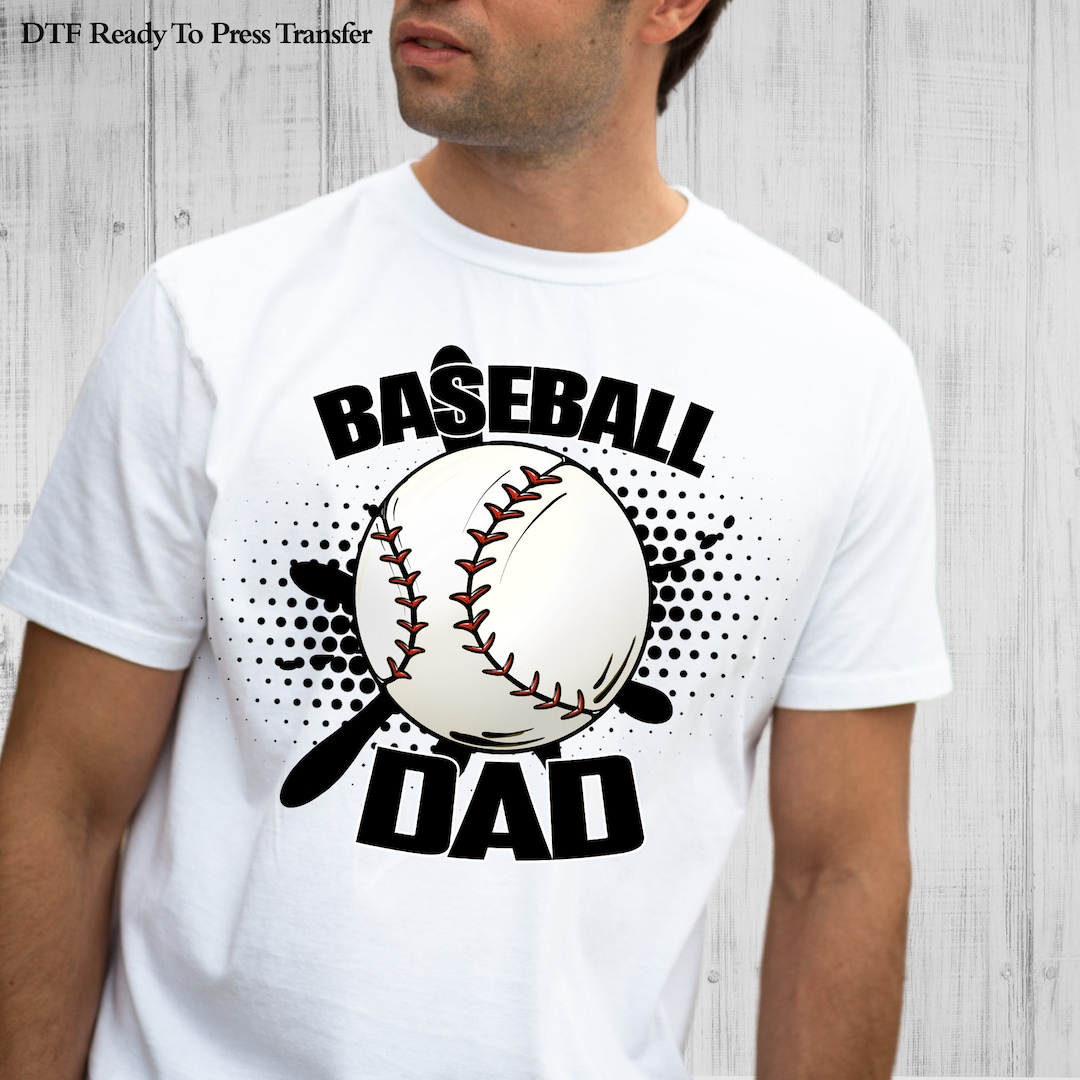 Baseball Dad Tshirt Transfer - Baseball DTF Tshirt Heat Transfer - DTF ...