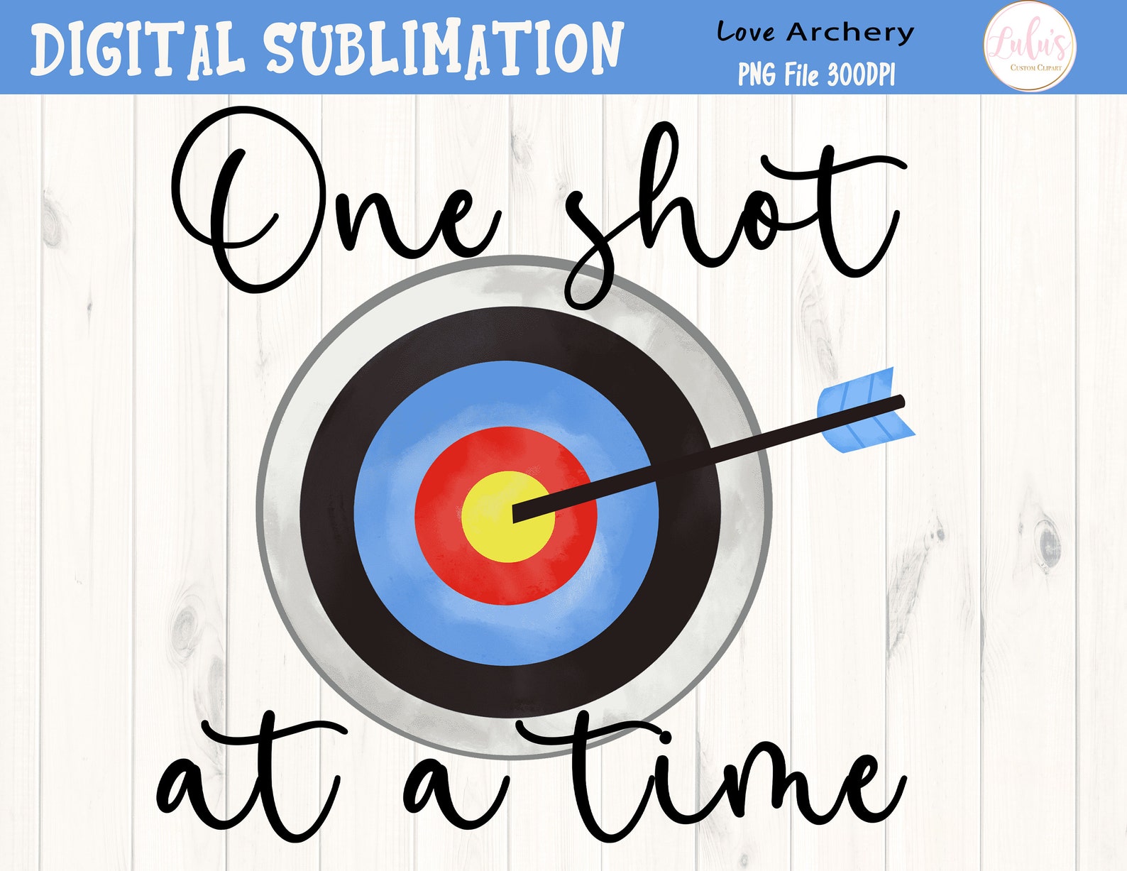 One Shot at A Time Archery Sublimation - Vintage Archery Sublimation ...