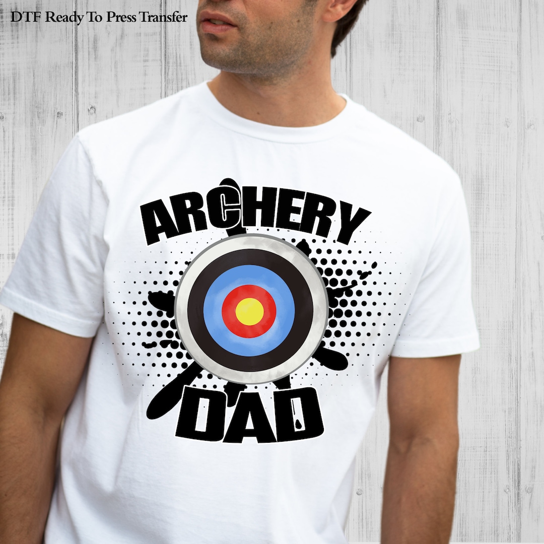 Archery Dad Tshirt Transfer- Archery DTF Tshirt Heat Transfer - DTF ...