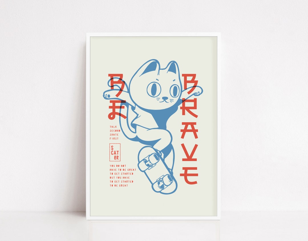 Be Brave Skater Cat / Skate Poster / Skateboarding Poster / Cat Poster ...