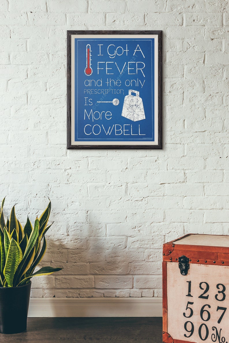 Need More Cowbell Digital Download, Got A Fever and the Only Cure IS ...