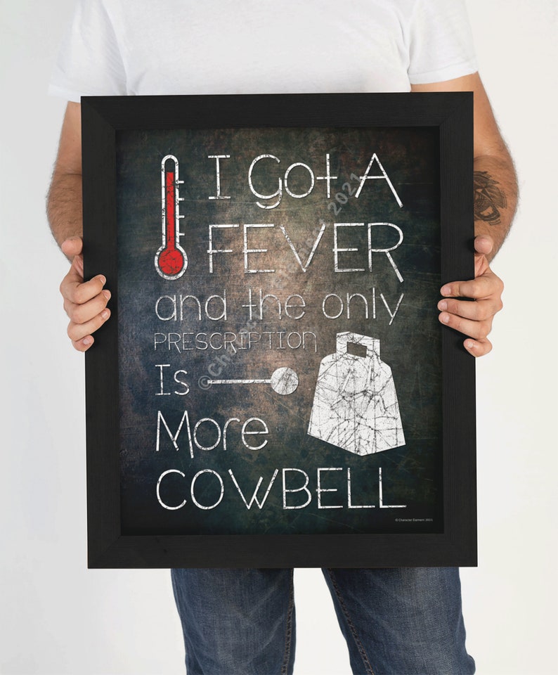 Need More Cowbell Digital Download, Got A Fever and the Only Cure IS ...