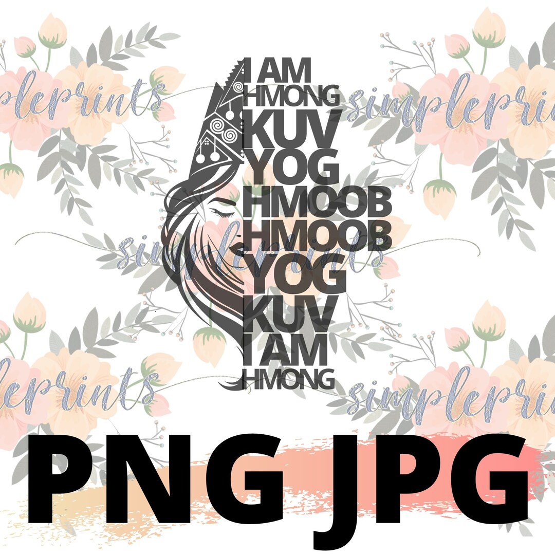 Hmong Design, Hmong Digital, Hmong Print, "i AM Hmong" - Etsy