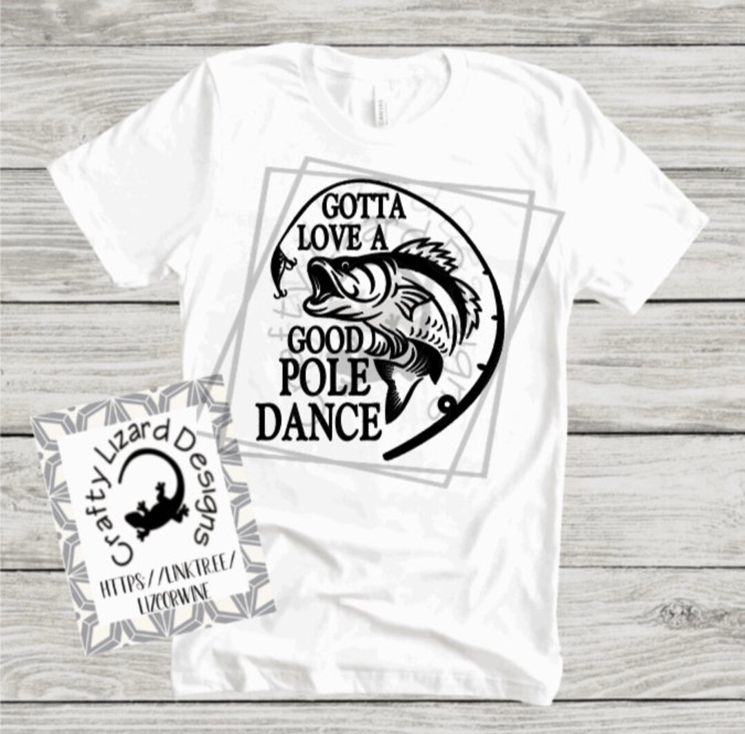 Funny Fishing "pole Dance" Design – Perfect Gift for Fishermen ...
