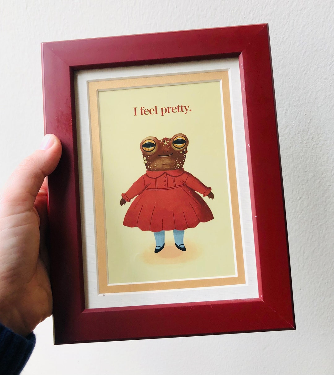 Funny Gift / I Feel Pretty Toad Wall Art / Cheeky Humor Art Print ...