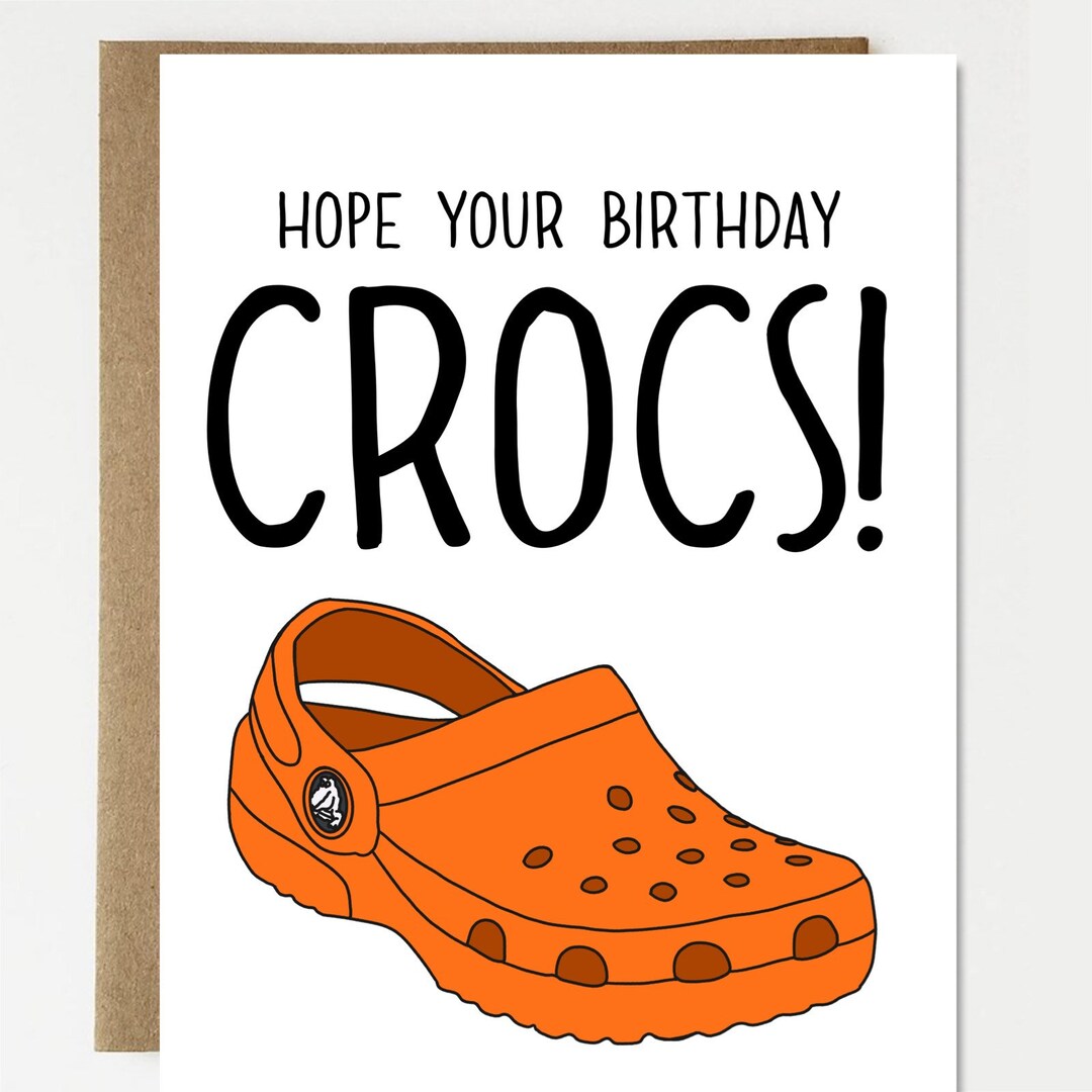 Funny Crocs Inspired Birthday Card - Happy Birthday Card - Greeting ...