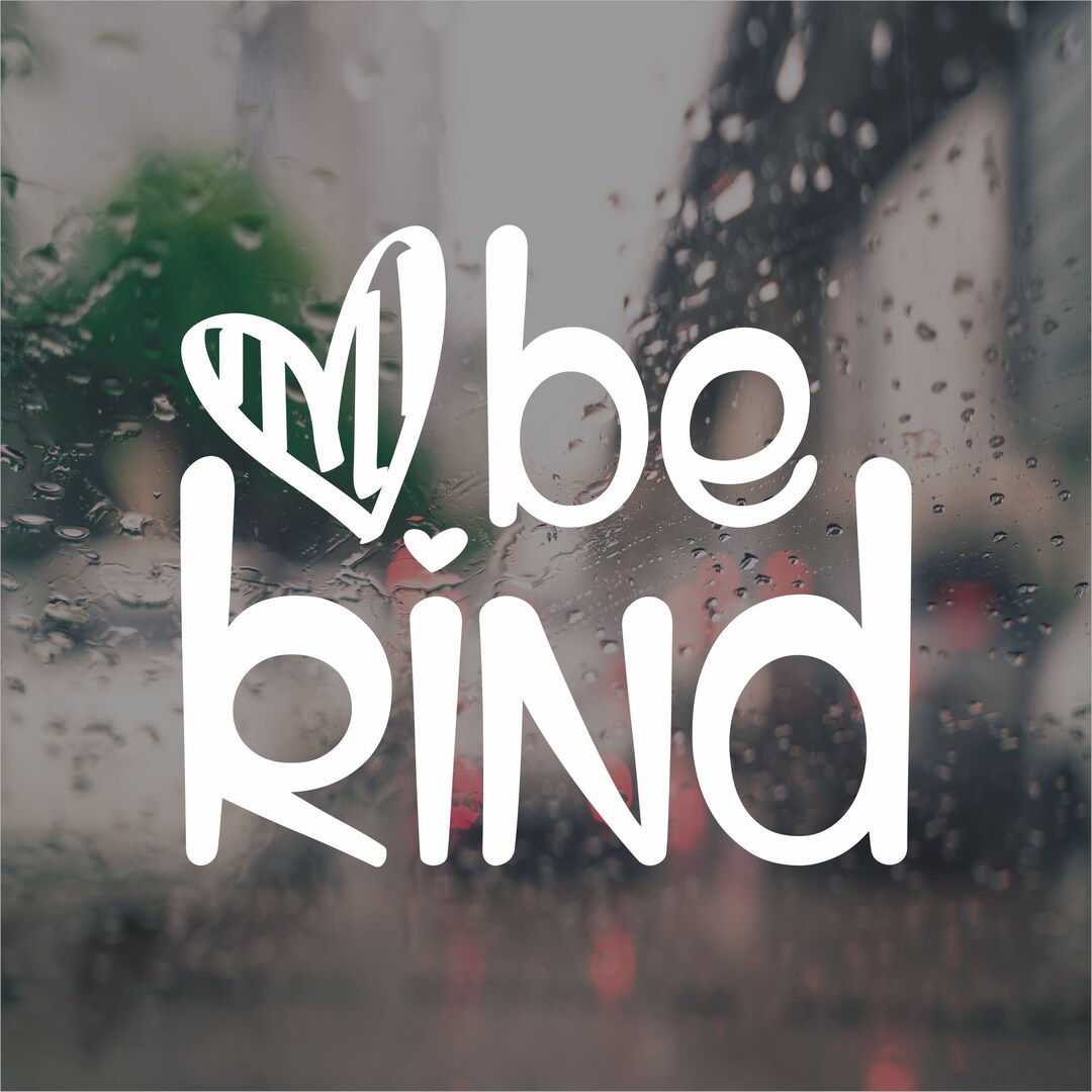 BE KIND DECAL, Vinyl Decal Sticker, Kindness Decal, Love One Another ...