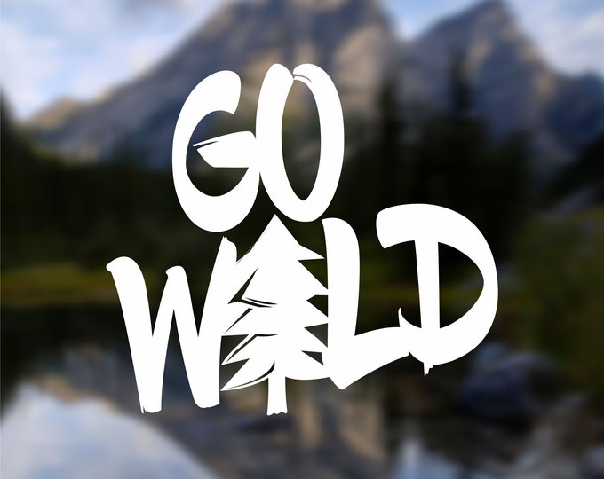 DECAL Go Wild, Nature Decal, Car Decal, Laptop Decal, Vinyl Decal ...