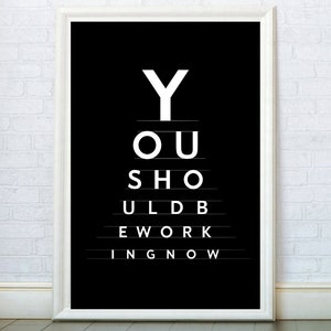 Eye Chart Poster You Should Be Working Now Print Typography - Etsy