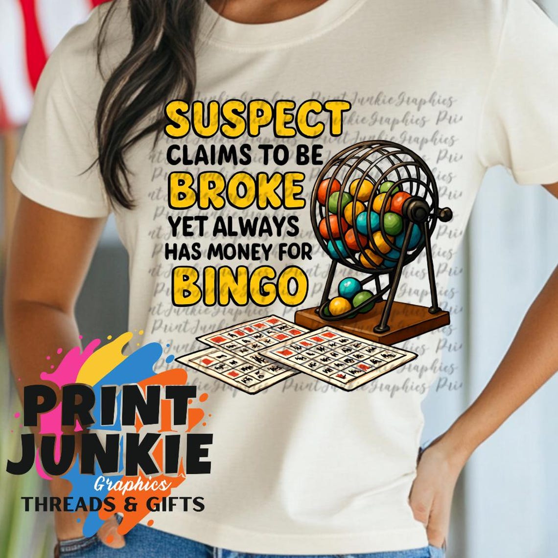 Funny Bingo Design PNG | “suspect Claims to Be Broke but Always Has ...