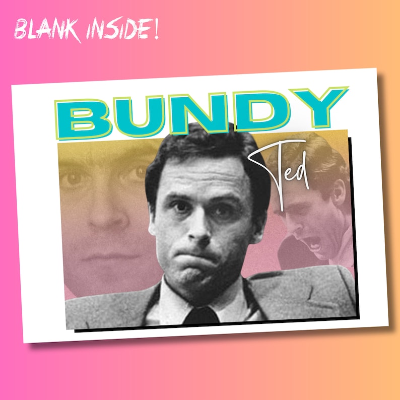 Ted Bundy | Birthday Card | Serial Killers | Valentines | Murder | Psychopath | Love | Offensive ...
