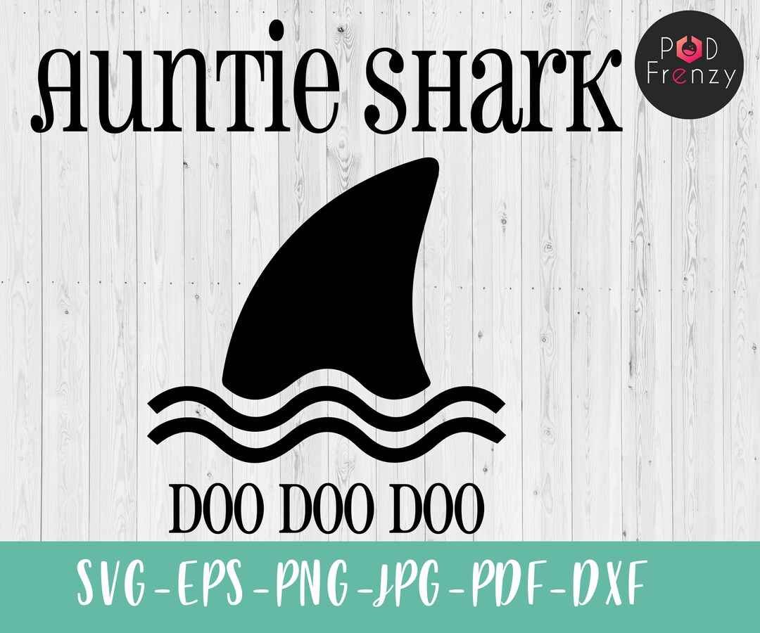 Auntie Shark Doo Svg, Silhouette, Cutting File, Digital Download, Dxf ...