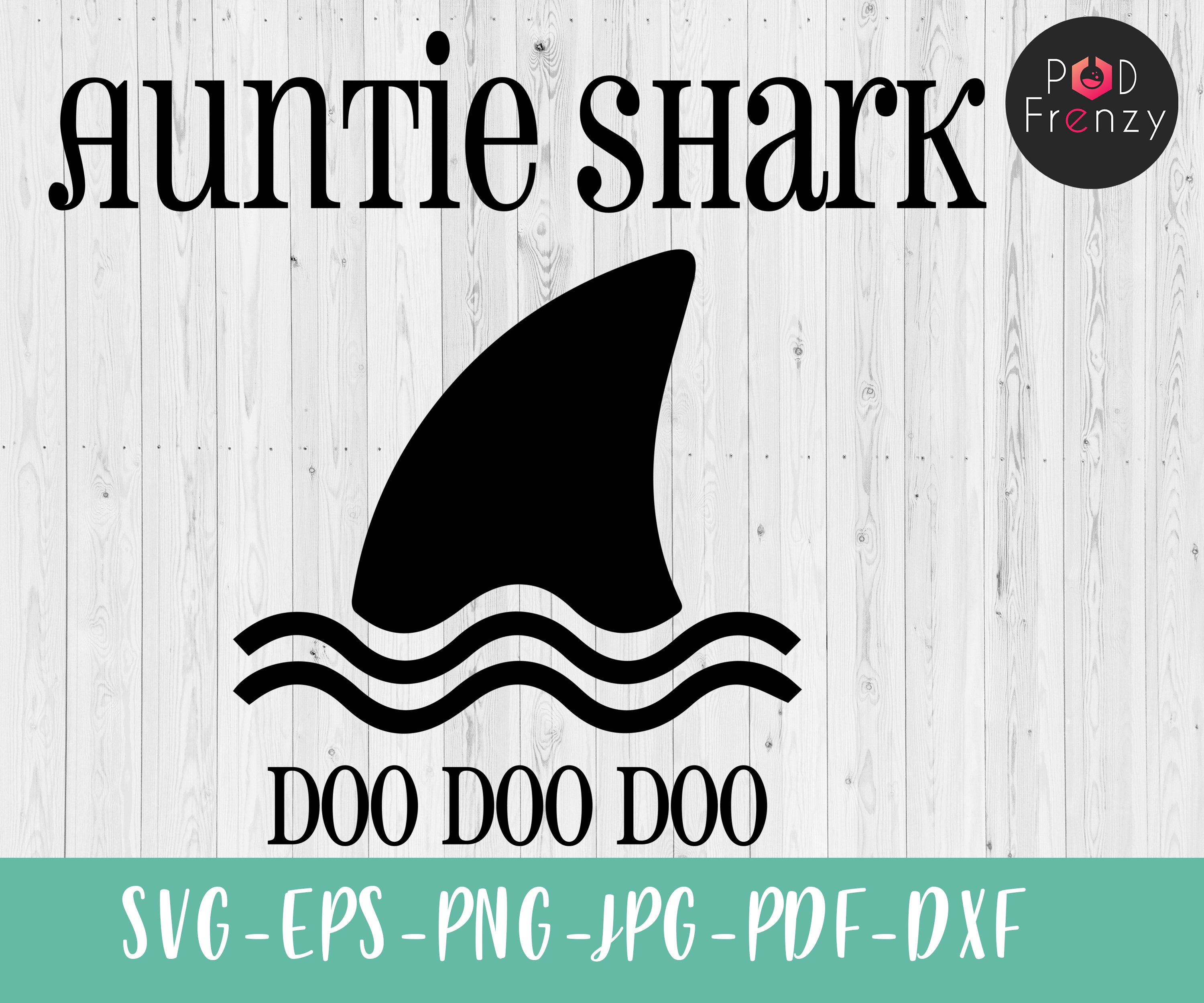 Auntie Shark Doo Svg, Silhouette, Cutting File, Digital Download, Dxf ...