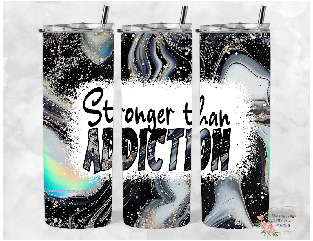 Stronger Than Addiction 20 Oz Skinny Tumbler Wrap, Png, Instant Digital ...