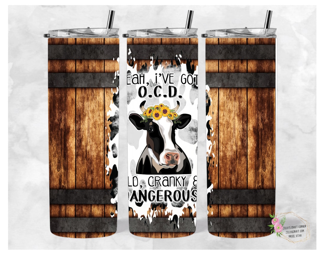 OCD Cow Old Cranky and Dangerous 20oz Skinny Tumbler,sublimation Design ...