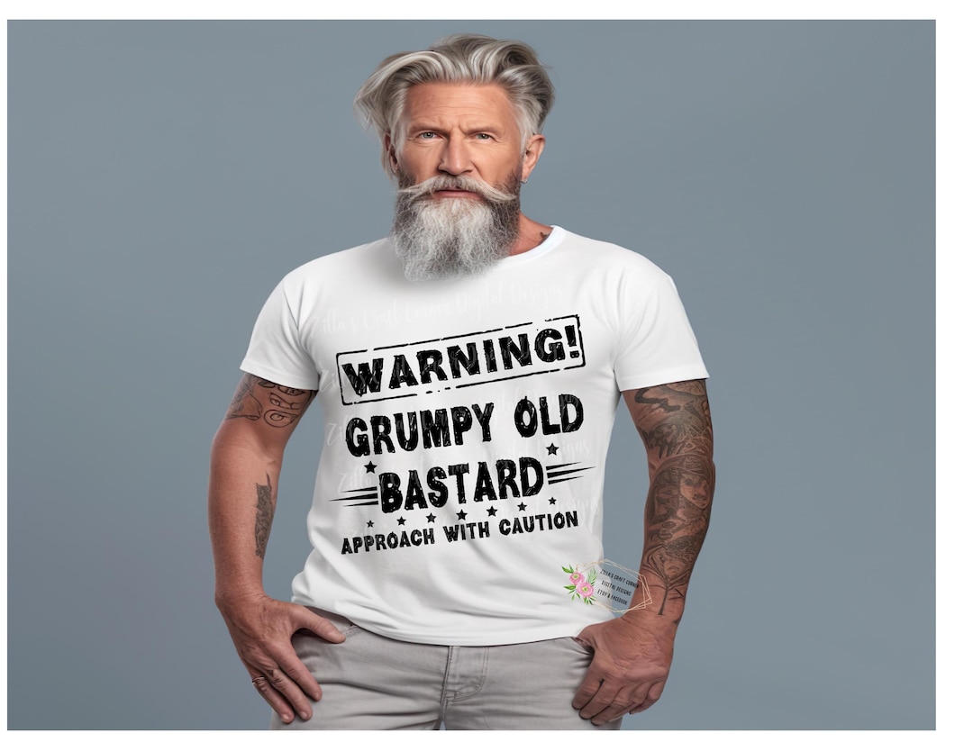 Warning Grumpy Old Bastard Proceed With Caution, Sublimation, PNG ...