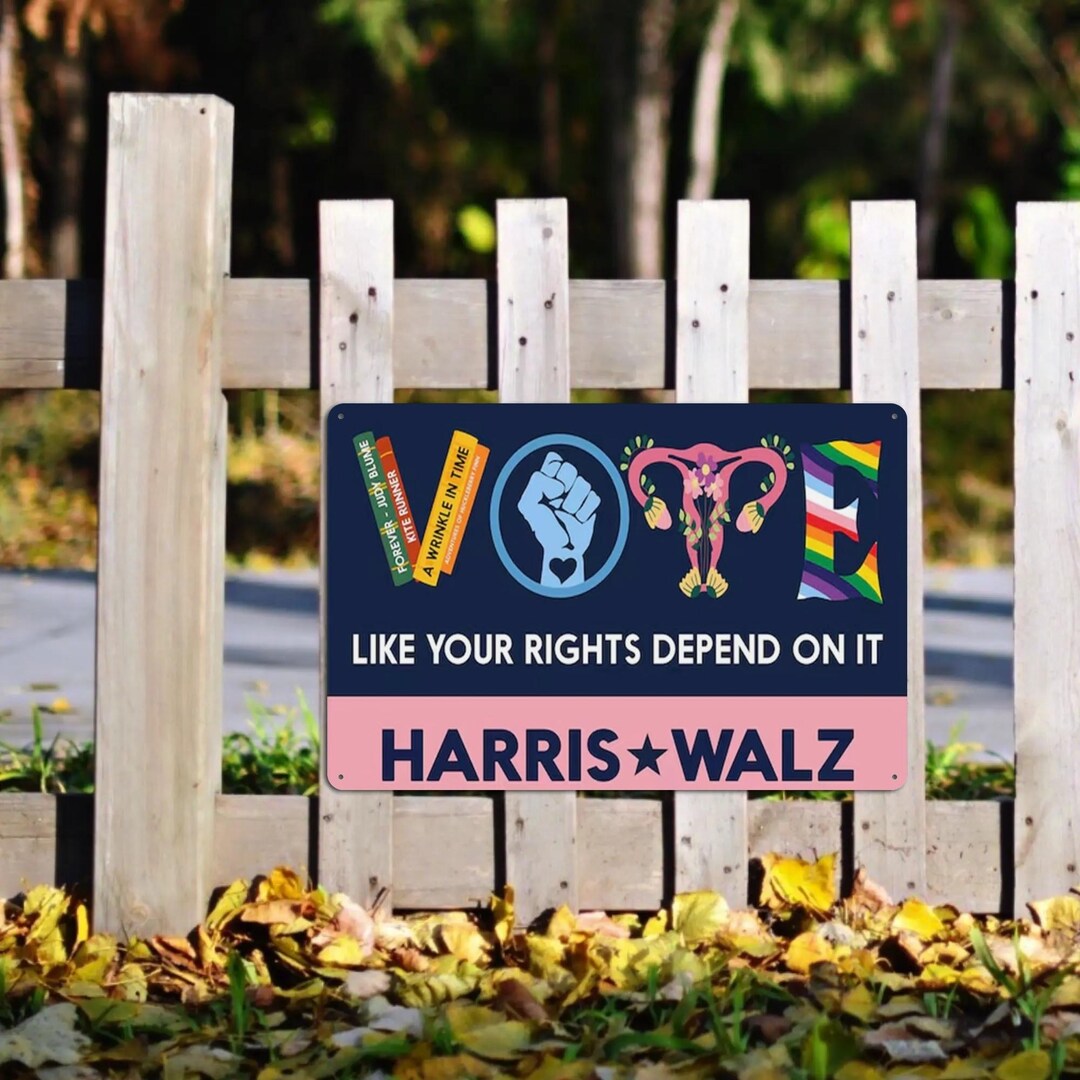 Vote Harris Walz 2024 Like Your Rights Depend on It Yard Metal Sign ...