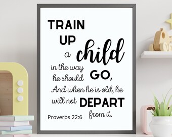 Train up A Child PRINTABLE Wall Art. Proverbs 22:6 Scripture - Etsy