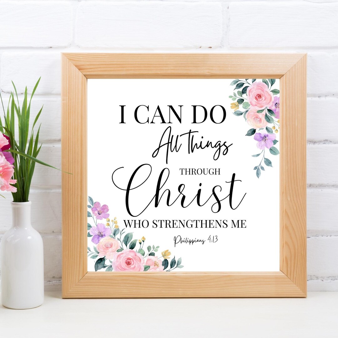 I Can Do All Things Through Christ Print/philippians 4:13 Print ...