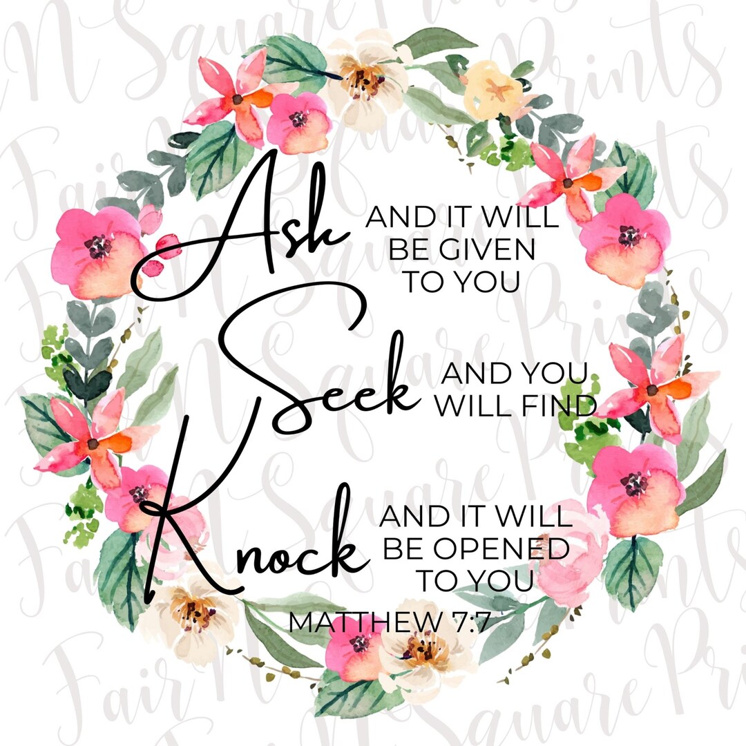 Ask and It Will Be Given to You Matthew 7:7 Png File for Sublimation ...