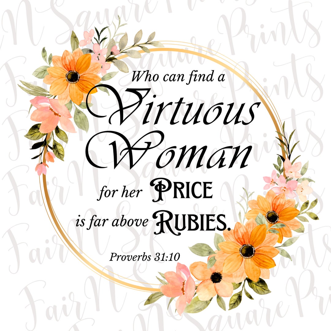 Proverbs 31:10 Virtuous Woman Floral Png File for Sublimation/woman's ...