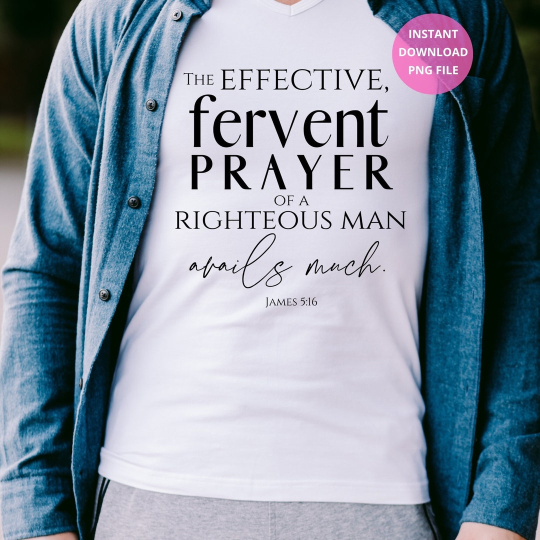 James 5:16 Black Text Png File for Sublimation/fervent Prayer of a ...