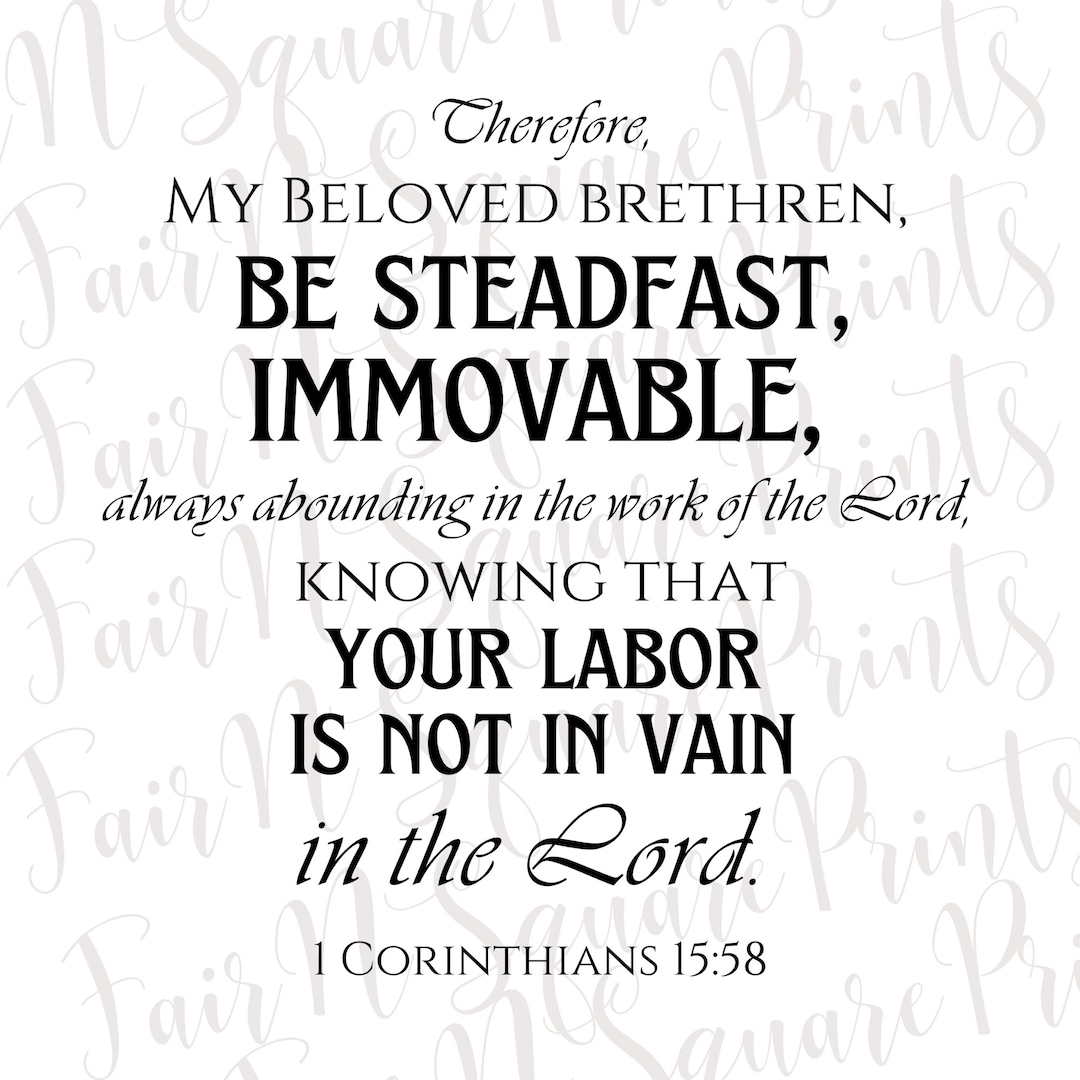 1 Corinthians 15:58 Png File for Sublimation/be Steadfast Immovable Png ...