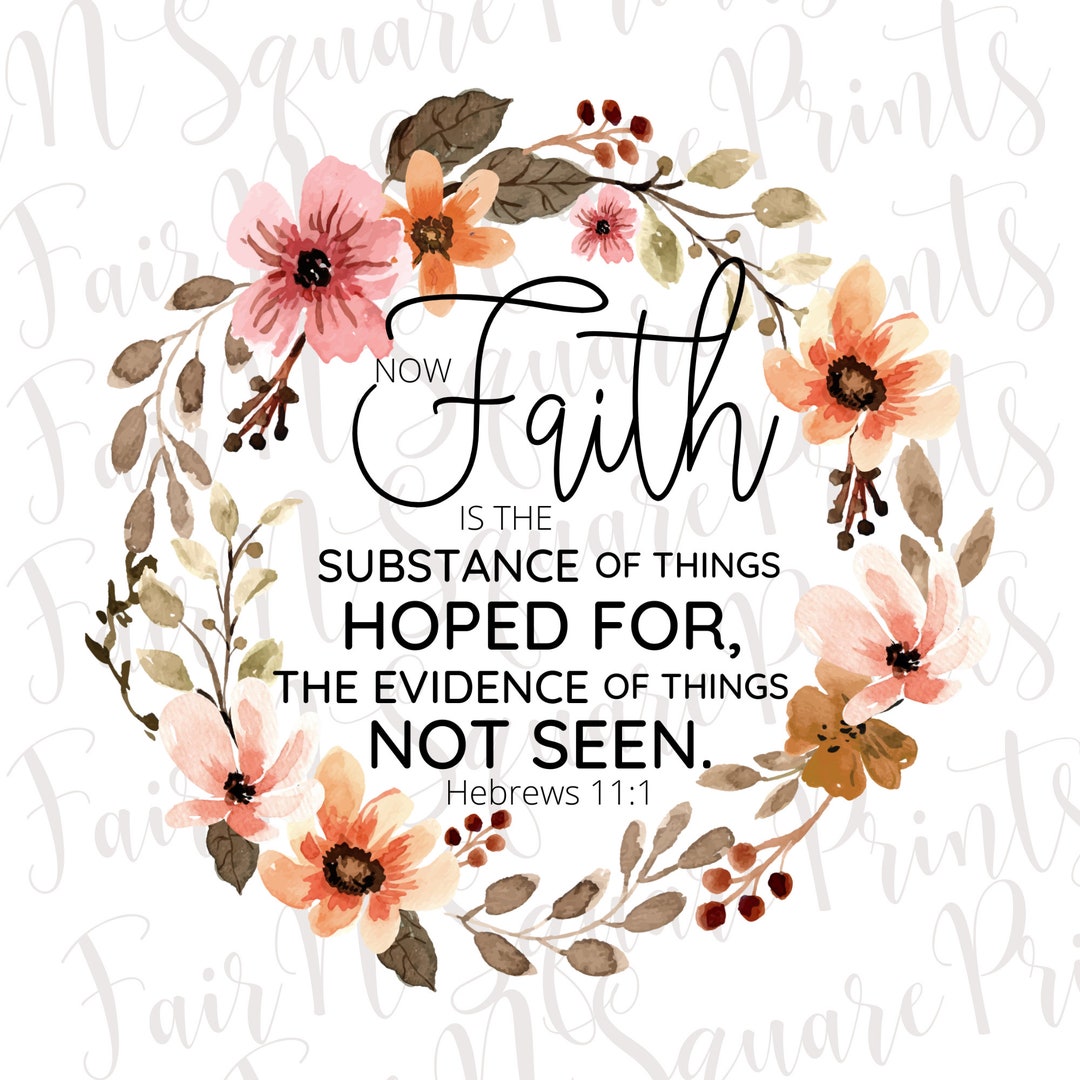 Hebrews 11:1 Floral Faith PNG File for Sublimation (digital Download ...