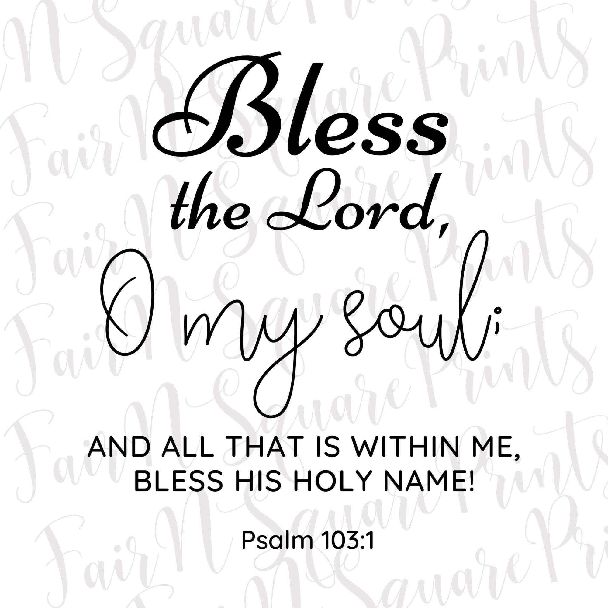 Bless The Lord Oh My Soul Psalm 103