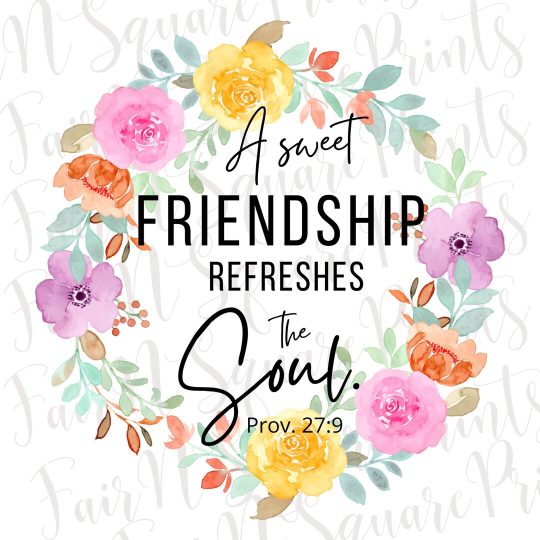 Sweet Friendship - Proverbs 27:9 Floral Wreath Png File for Sublimation ...