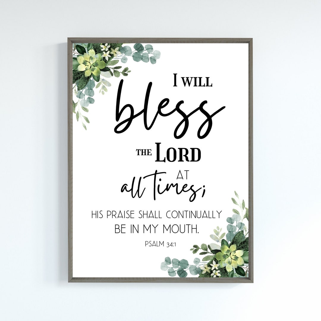 I Will Bless the Lord at All Times Psalm 34:1 Print/christians Wall Art ...