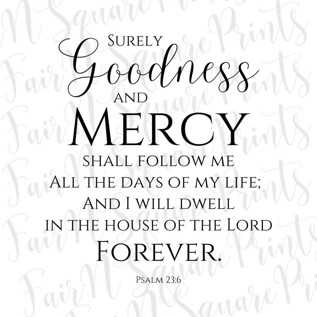Psalm 23:6 - Surely Goodness and Mercy Png File for Sublimation ...